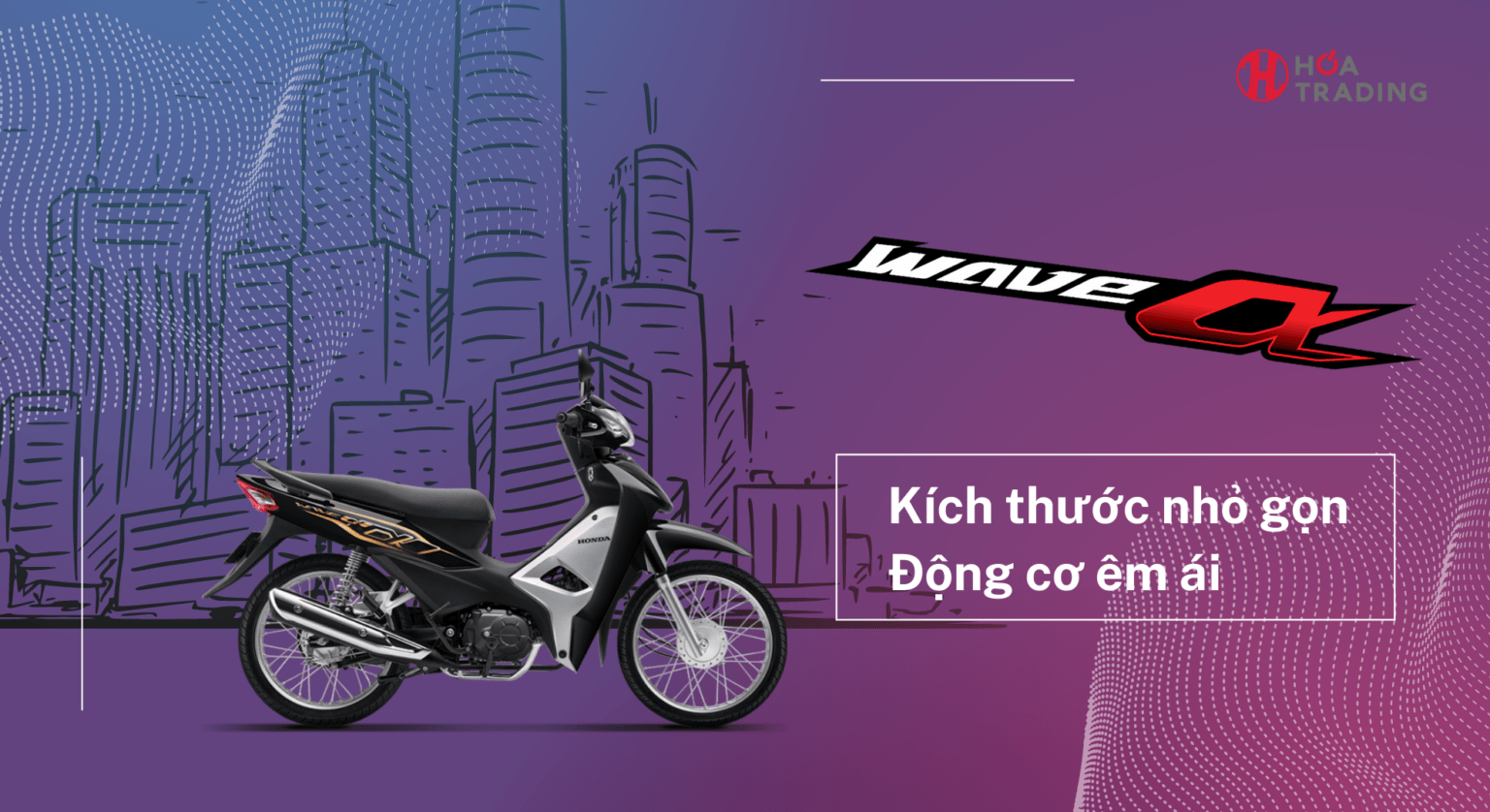 Wave Alpha kích thước nhỏ gọn động cơ êm ái