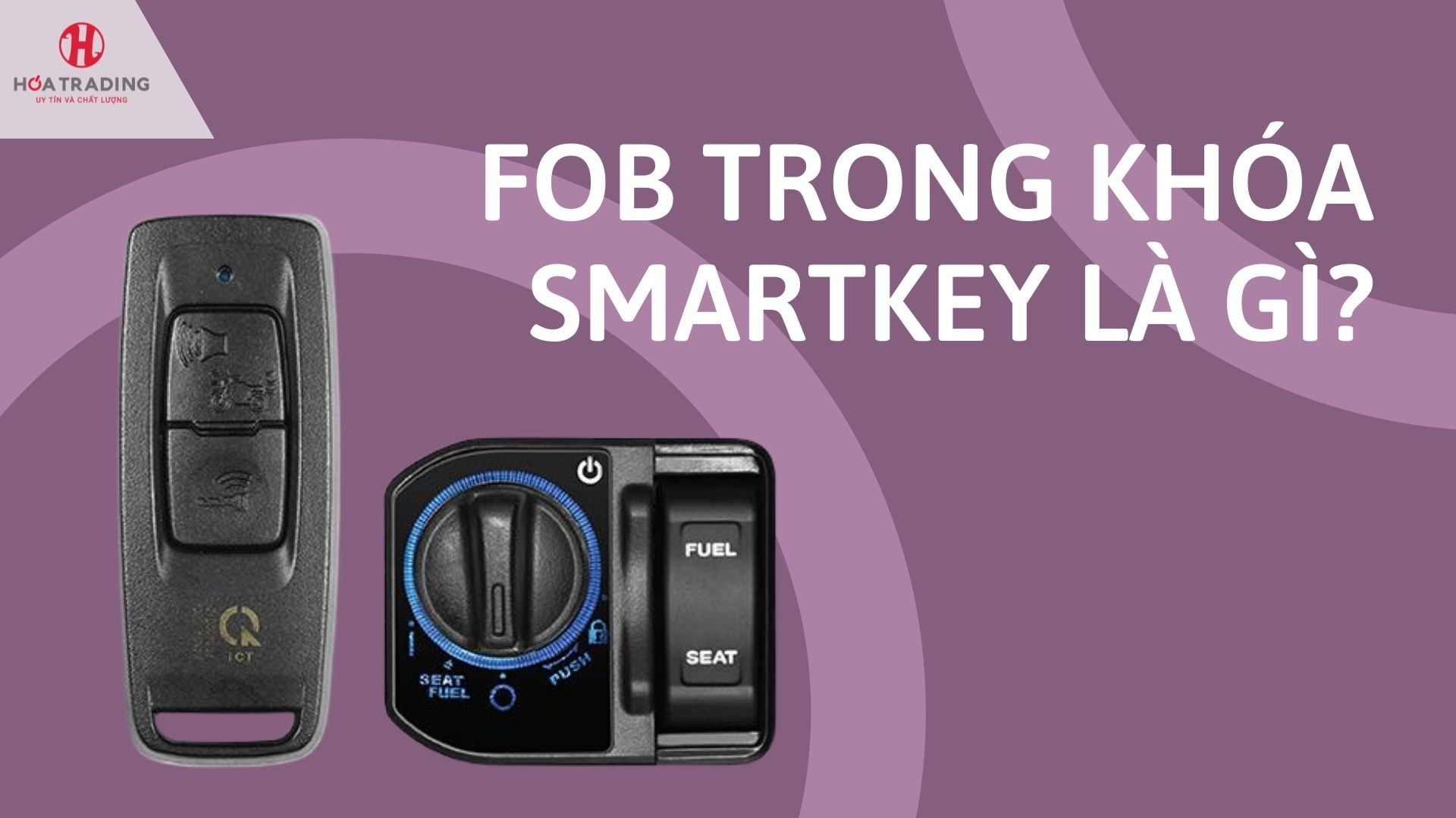 THIẾT BỊ ĐIỀU KHIỂN FOB TRONG KHÓA SMARTKEY LÀ GÌ?