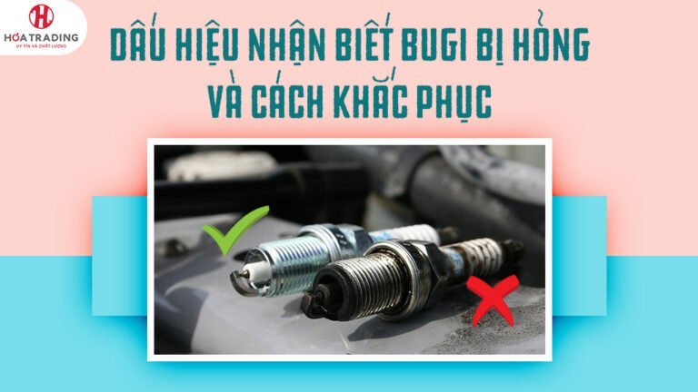 Dấu hiệu nhận biết bugi bị hỏng và cách khắc phục