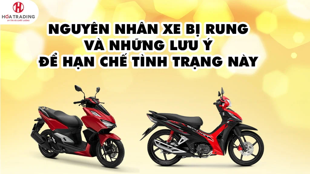 Nguyên nhân xe bị rung và những lưu ý để tránh tình trạng