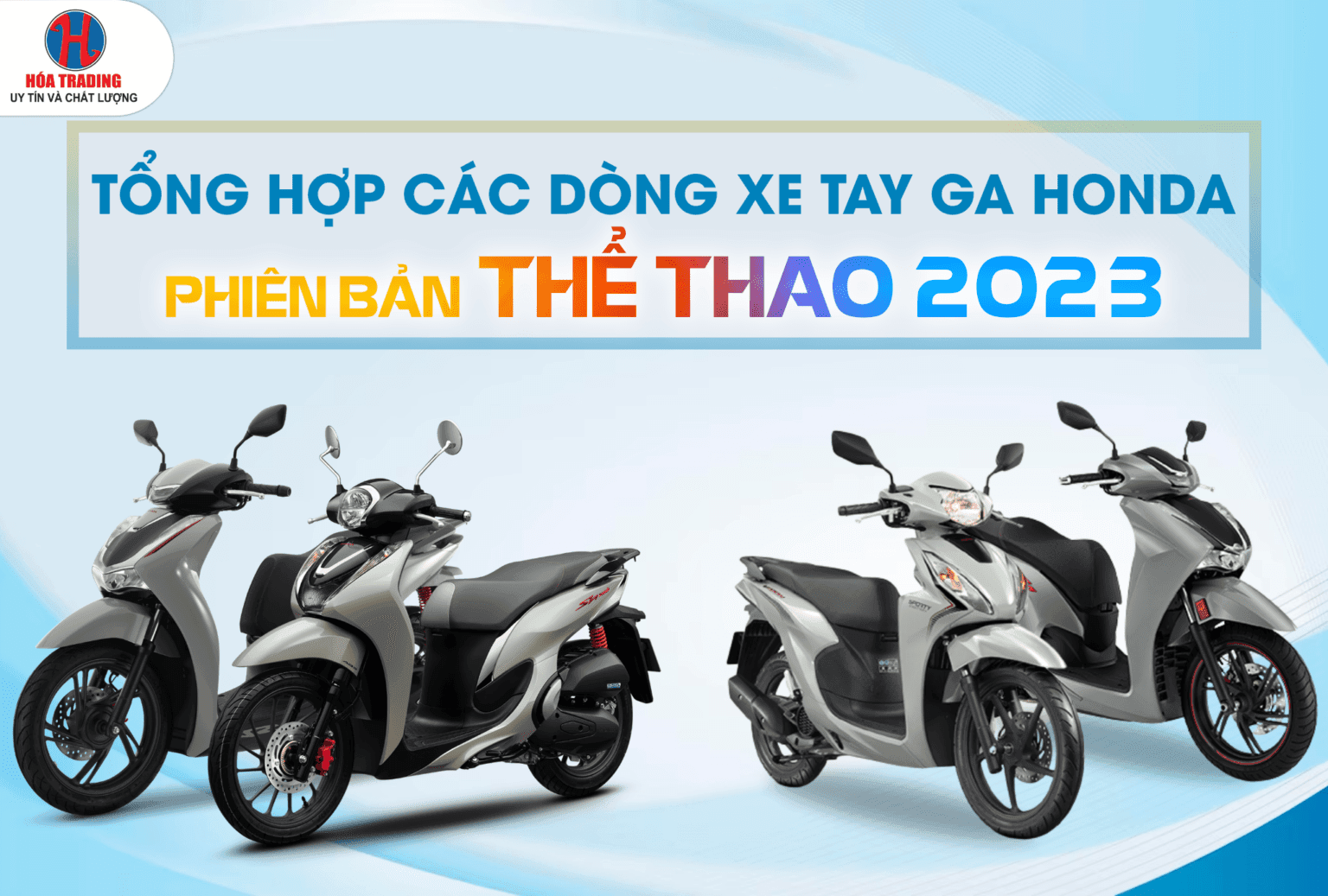 TỔNG HỢP CÁC DÒNG XE TAY GA HONDA PHIÊN BẢN THỂ THAO 2023 | HỆ THỐNG XE ...