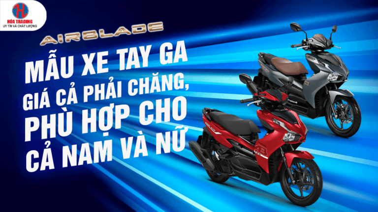 AIR BLADE MẪU XE TAY GA GIÁ CẢ PHẢI CHĂNG, PHÙ HỢP CHO CẢ NAM VÀ NỮ ...